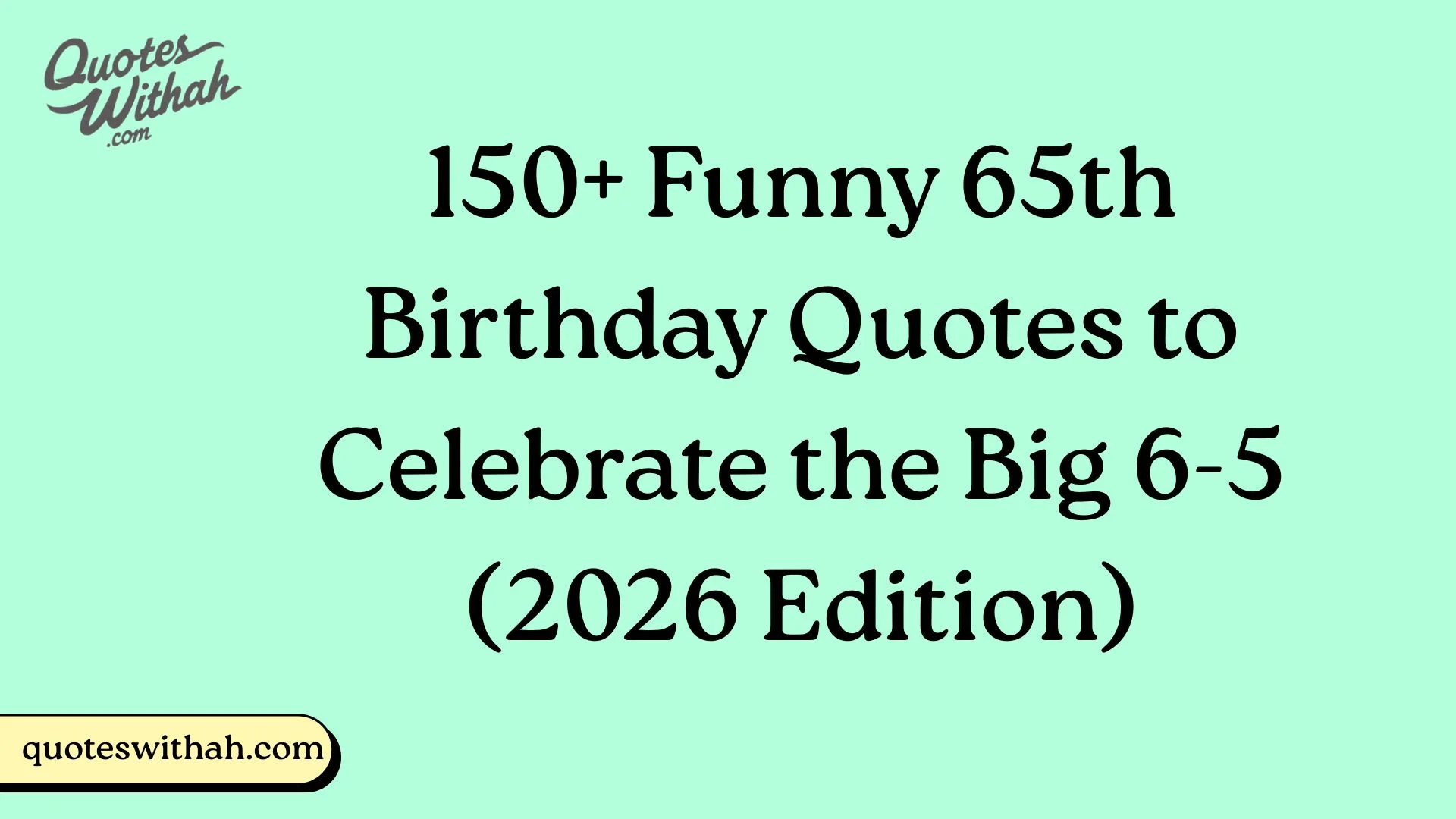150+ Funny 65th Birthday Quotes to Celebrate the Big 6-5 (2026 Edition)